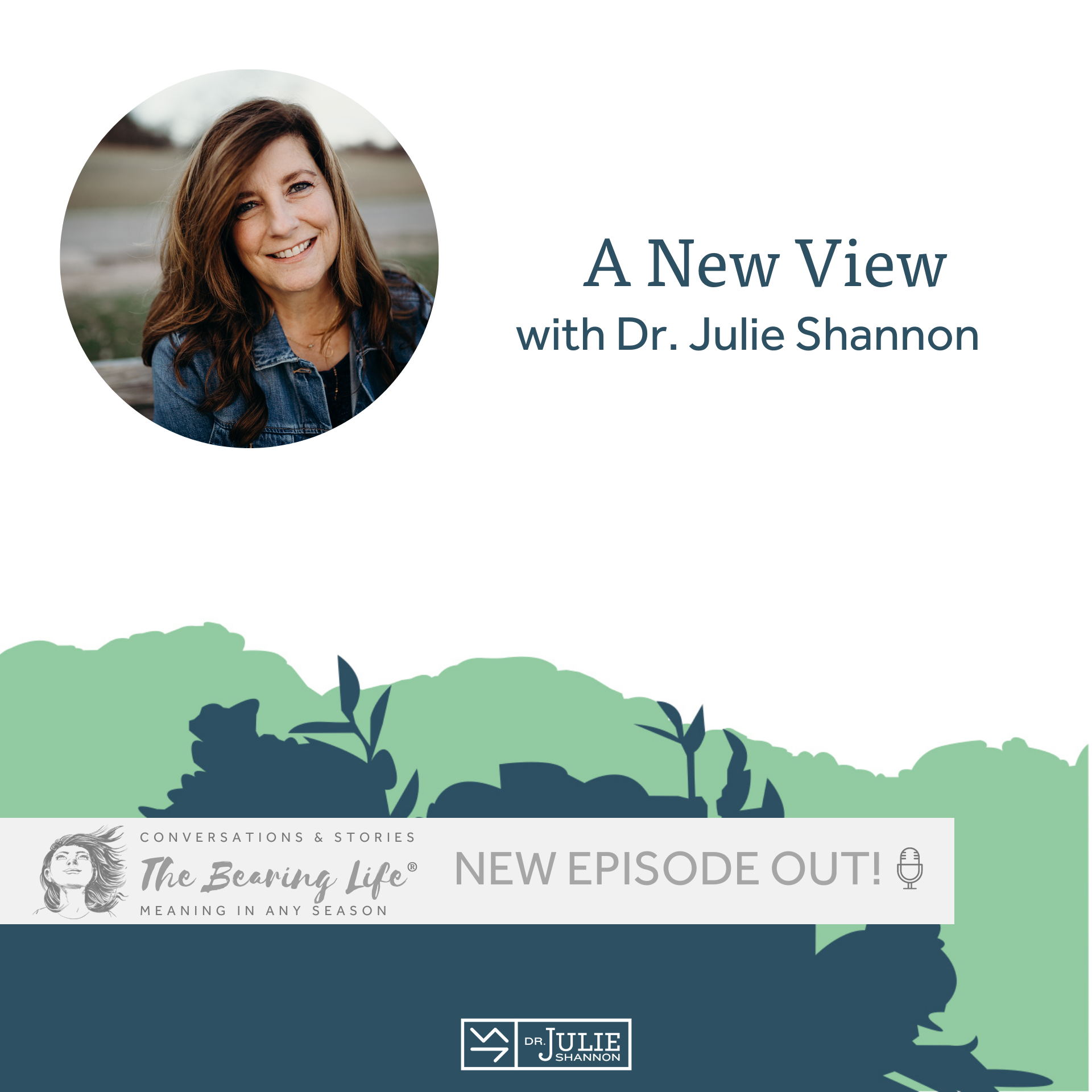 A New Season, A New View - Dr. Julie Shannon